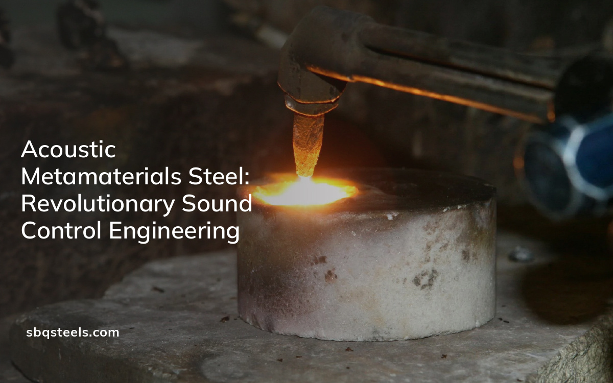Acoustic Metamaterials Steel: Revolutionary Sound Control Engineering ...